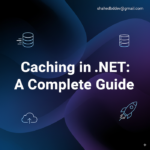 Caching in .NET: A Complete Guide🚀 – Dev Programming